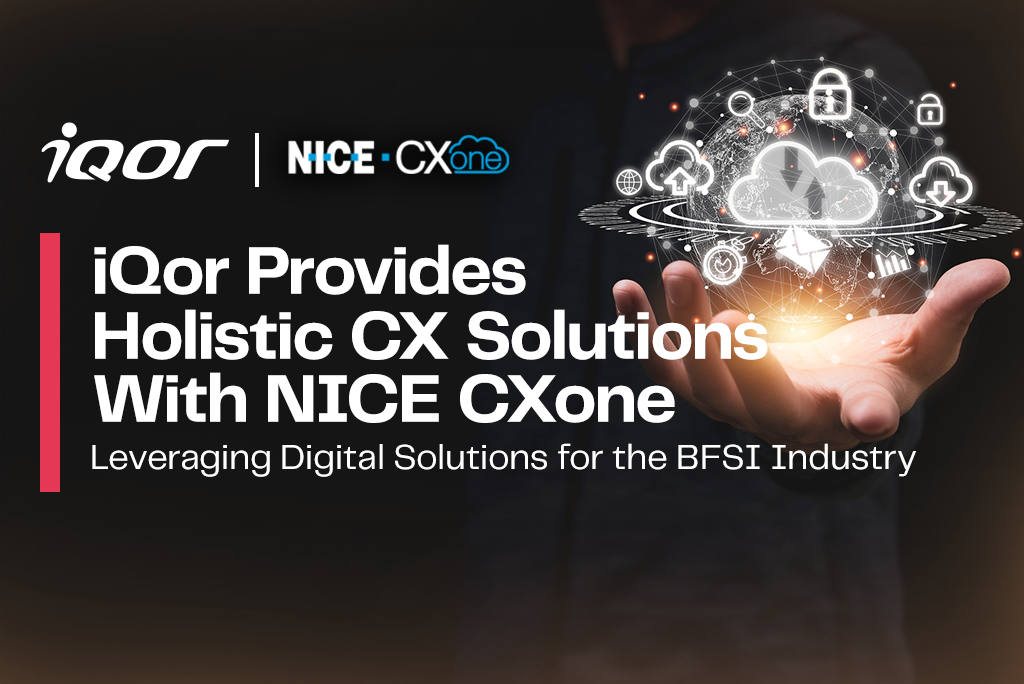 iQor Delivers Best-in-Class CX Solutions for BFSI With NICE CXone | iQor