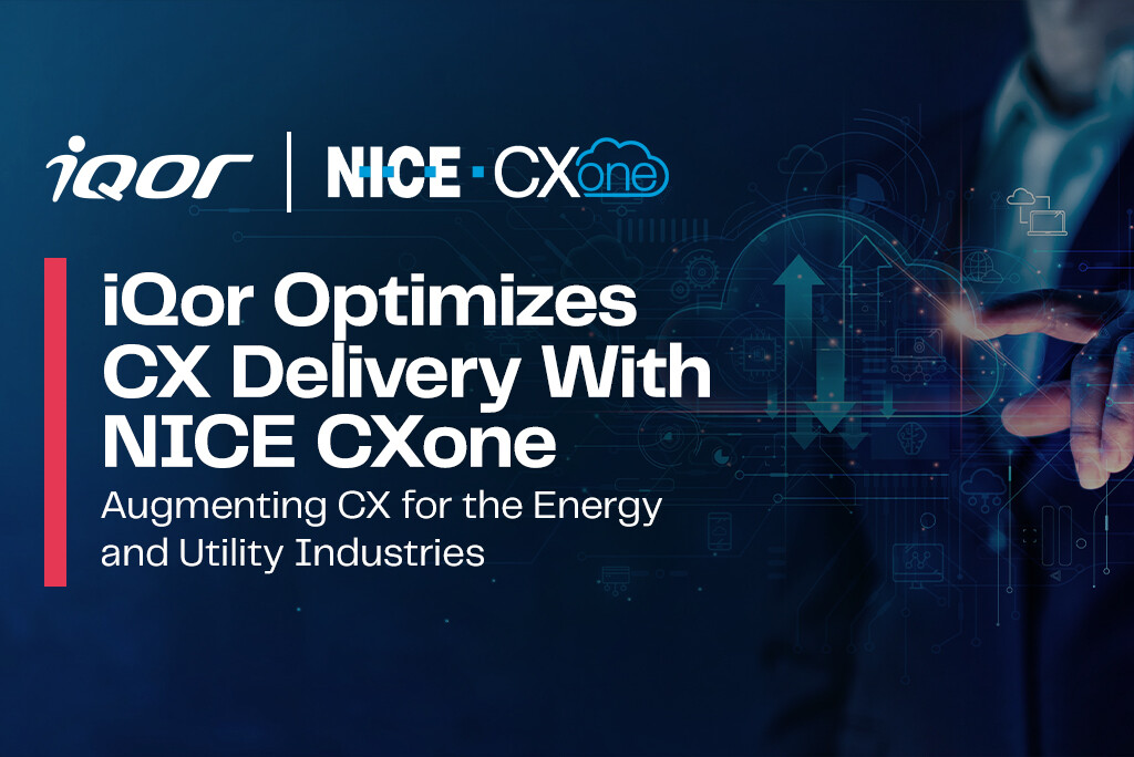 iQor Leverages NICE CXone to Optimize CX in Energy and Utilities